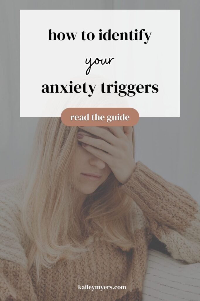 How to Identify Your Anxiety Triggers - Kailey Myers